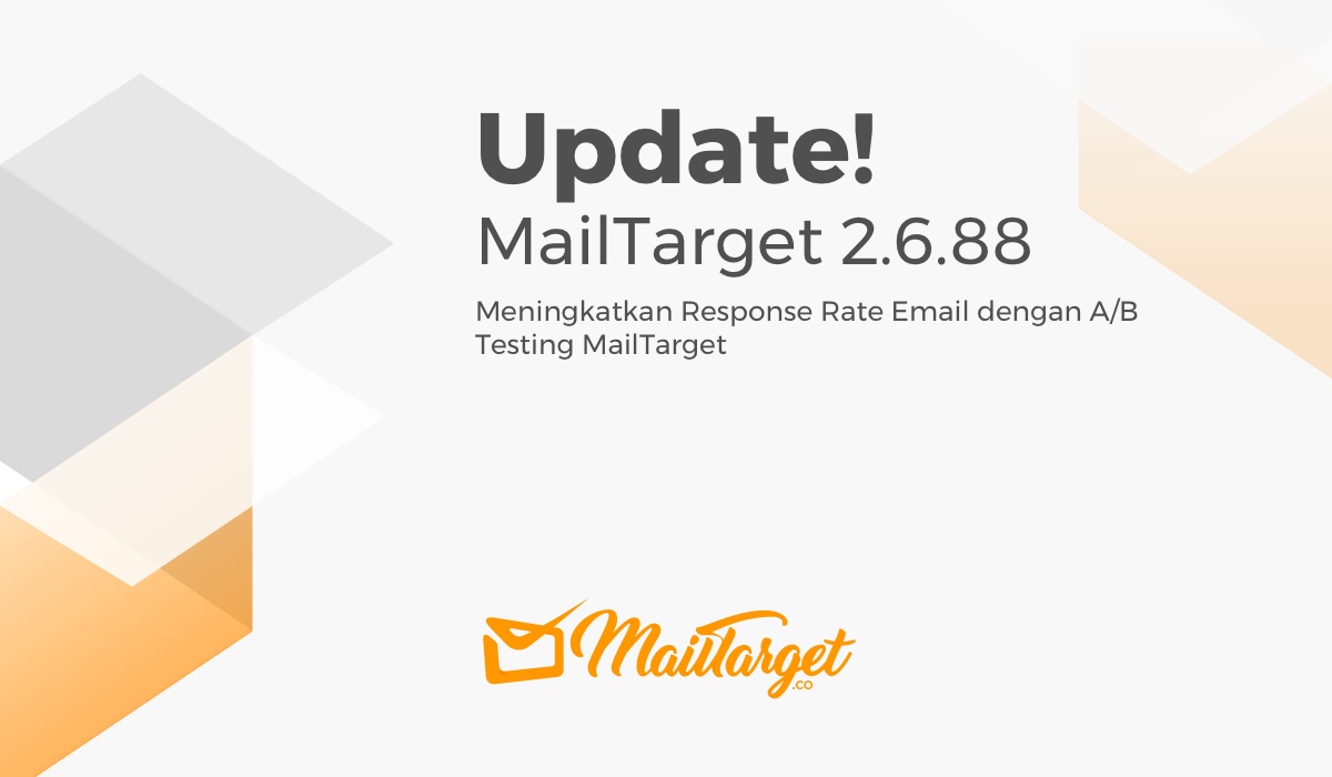 MailTarget v2.6.88: Maksimalkan Response Rate Email dengan A/B Testing ...