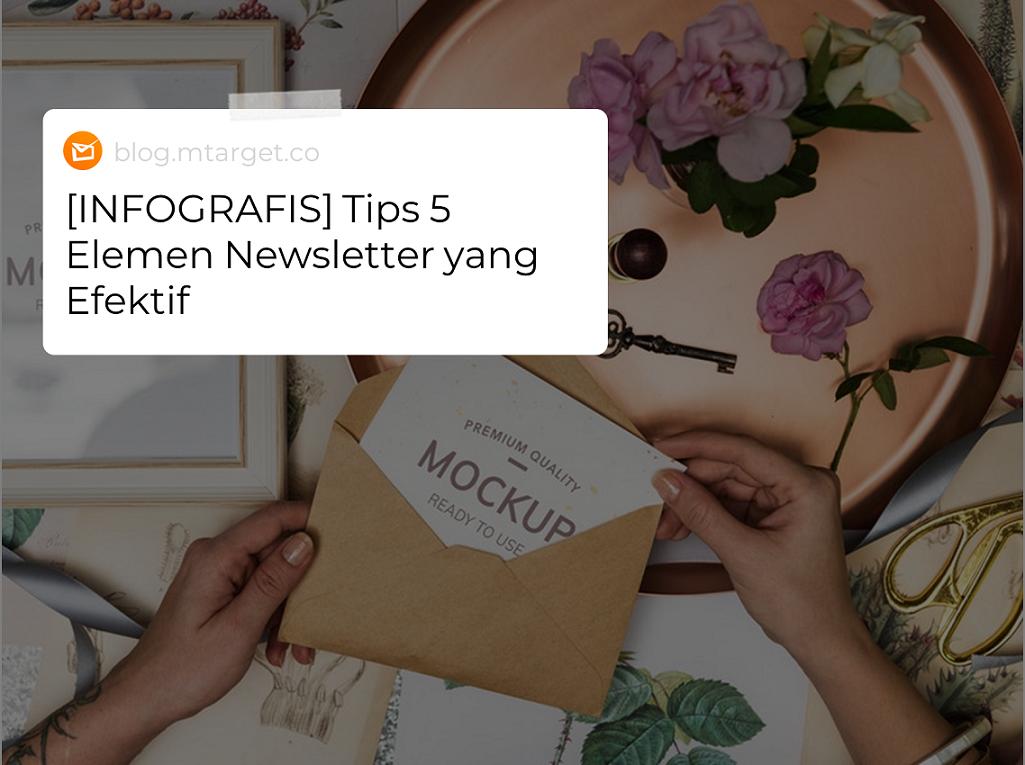 [INFOGRAFIS] Tips 5 Elemen Newsletter yang Efektif
