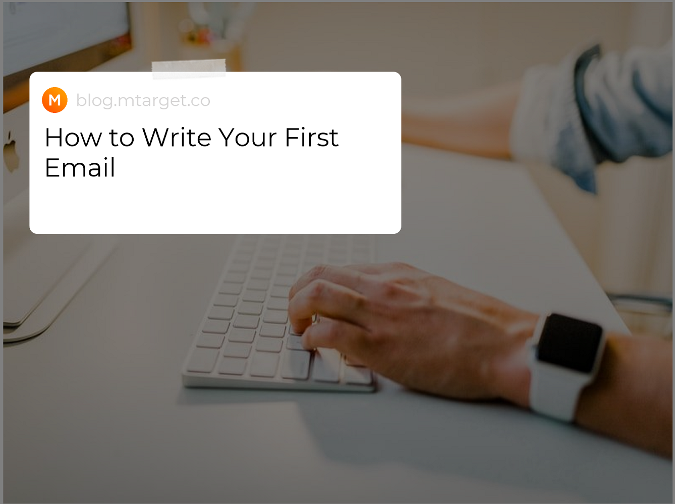How to Write Your First Email | Blog MTARGET