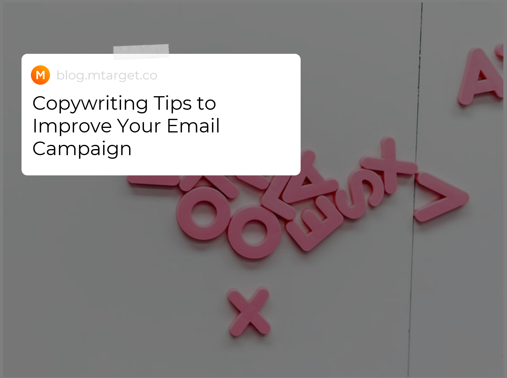 Copywriting Tips to Improve Your Email Campaign | Blog MTARGET