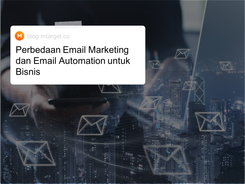 Perbedaan Email Marketing dan Email Automation untuk Bisnis