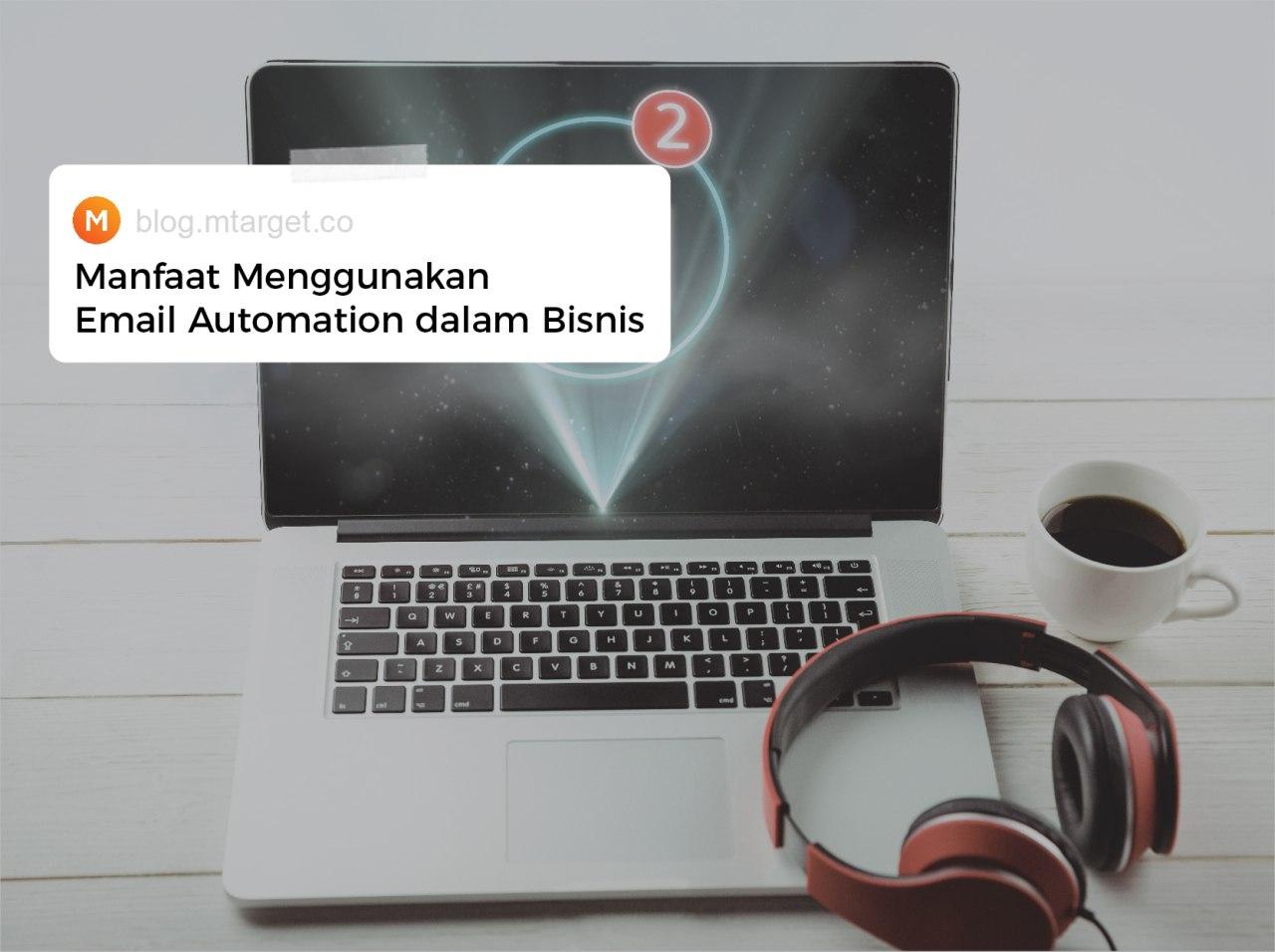 Manfaat Menggunakan Email Automation dalam Bisnis