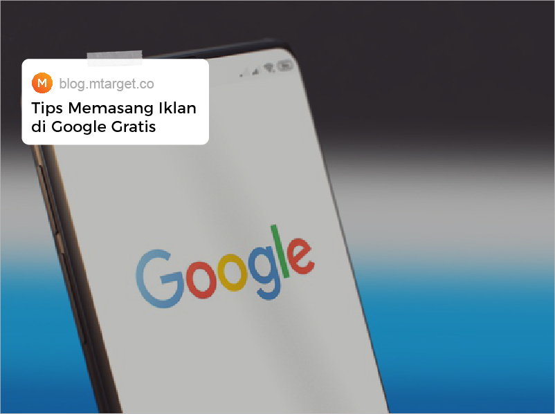 Tips Memasang Iklan di Google Ads Gratis!