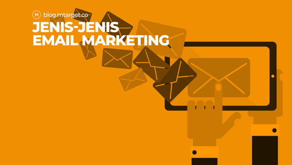 Jenis-Jenis Email Marketing