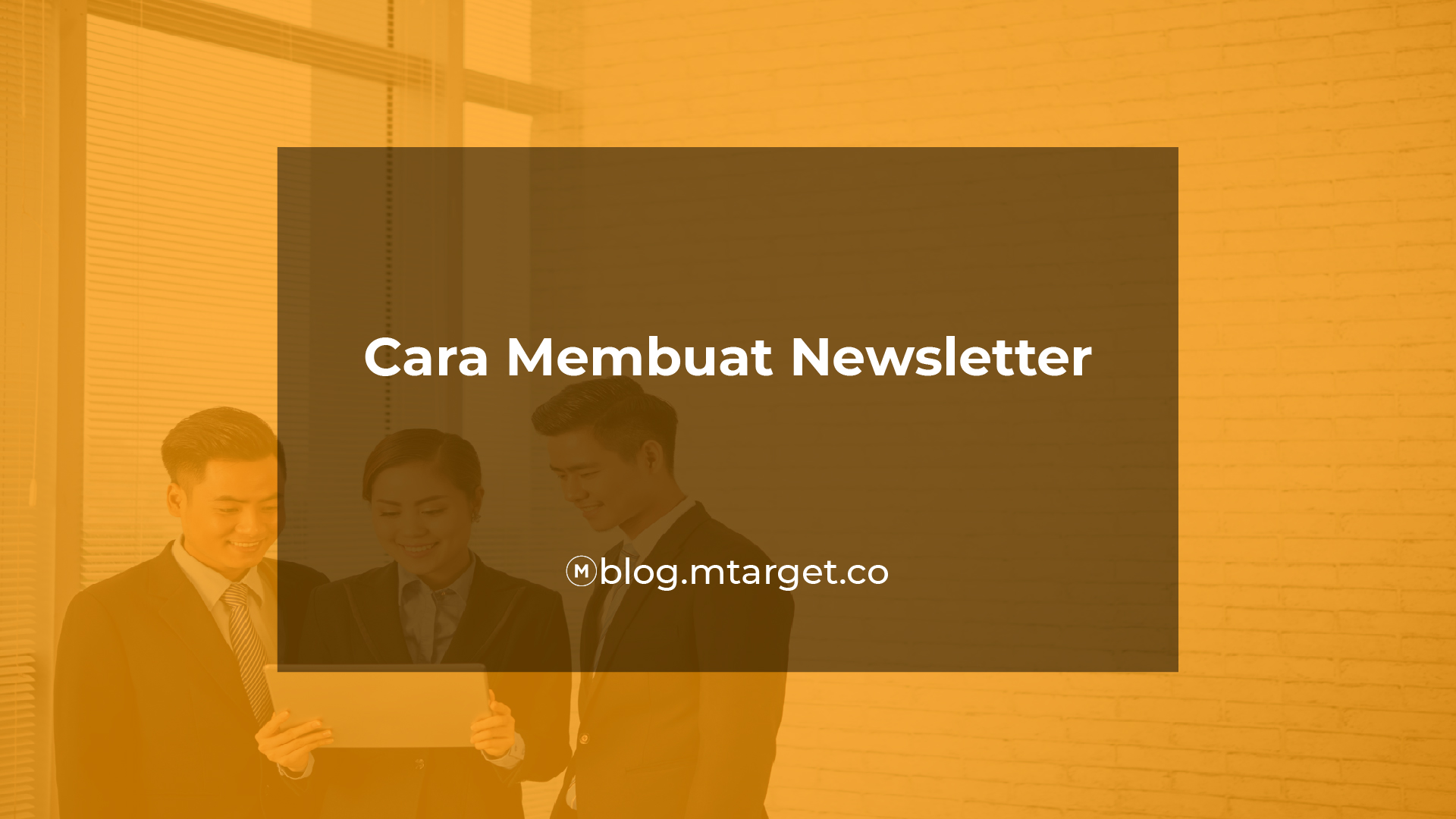 6 Cara Membuat Ini Dia Cara Membuat Newsletter yang Ampuh