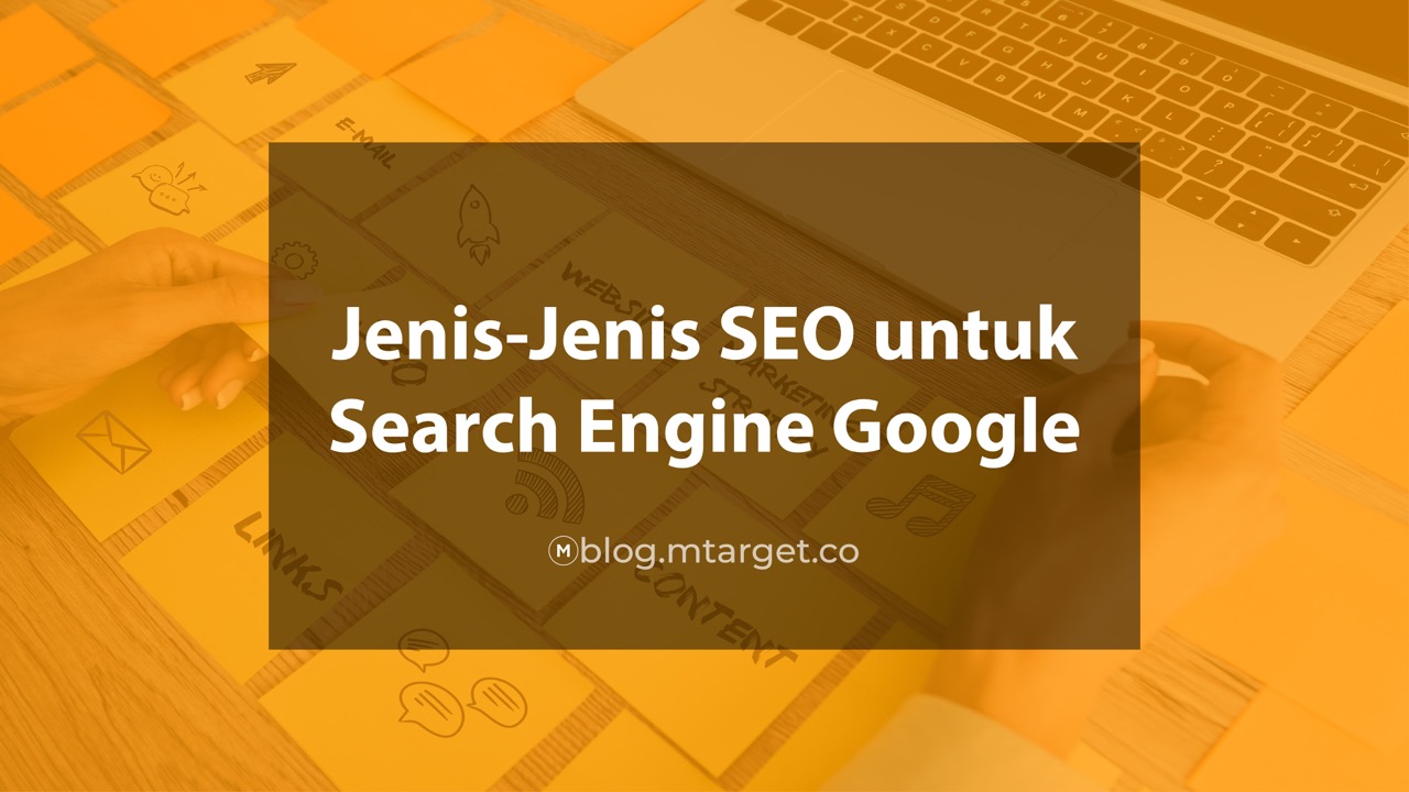 Jenis-jenis SEO untuk Search Engine Google