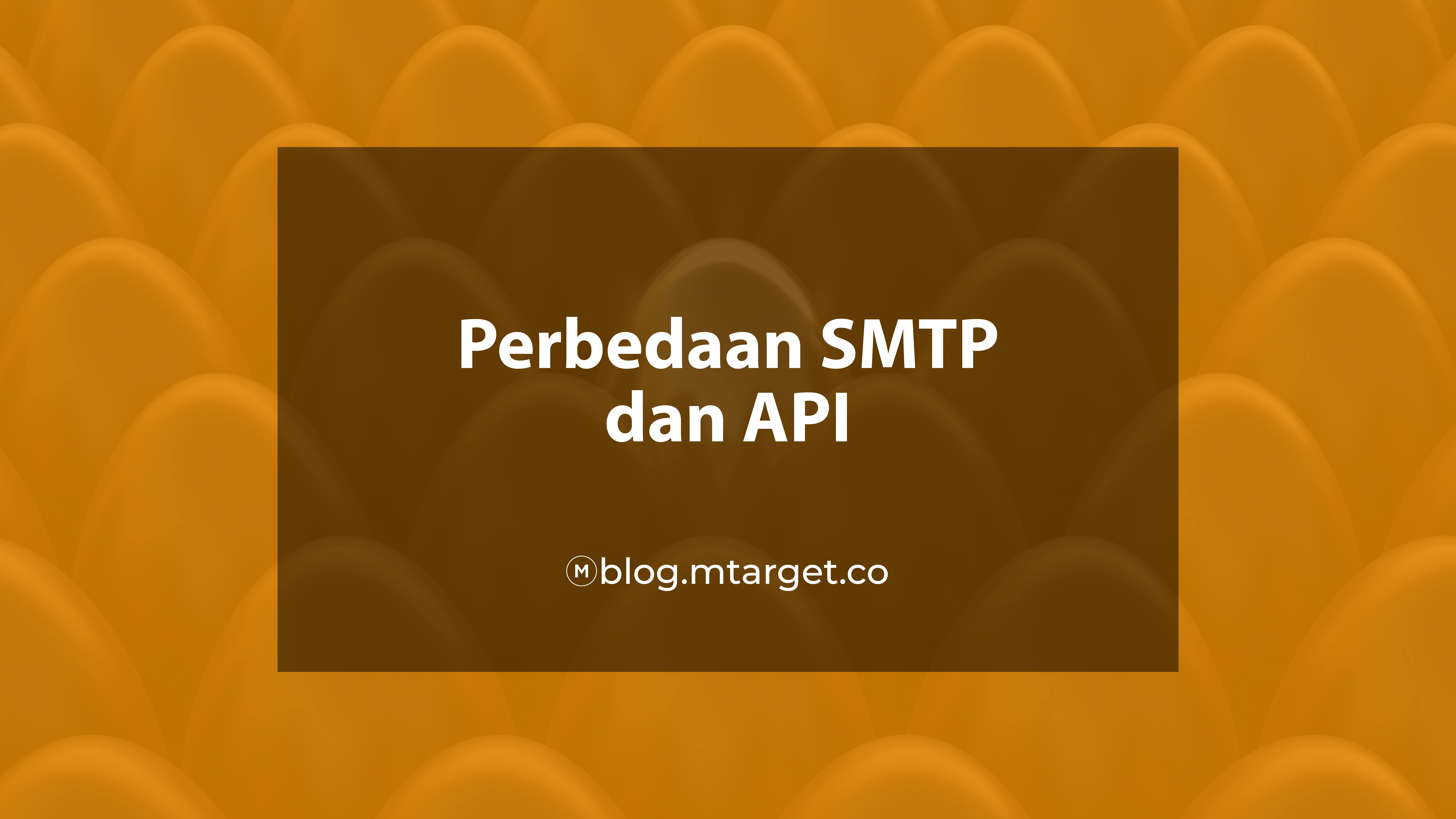Perbedaan SMTP dan API