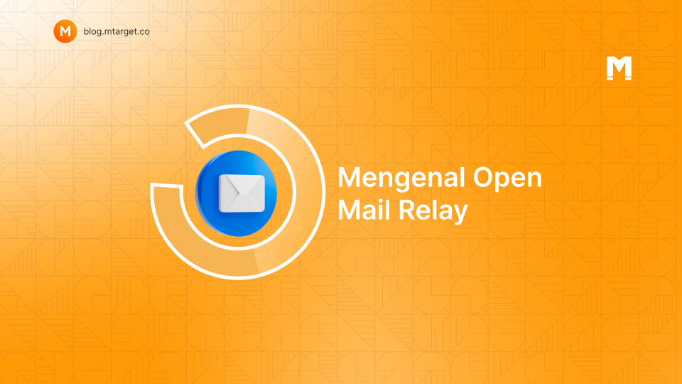 Mengenal Apa Itu Open Mail Relay dalam Pengiriman Email