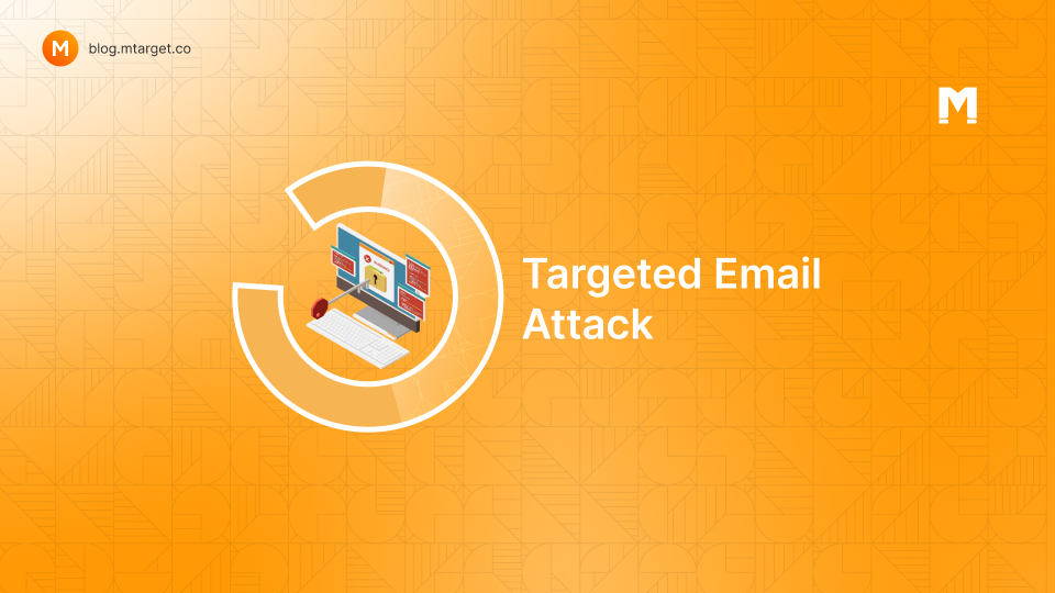 Jenis-Jenis Targeted Email Attack yang Akan Anda Hadapi