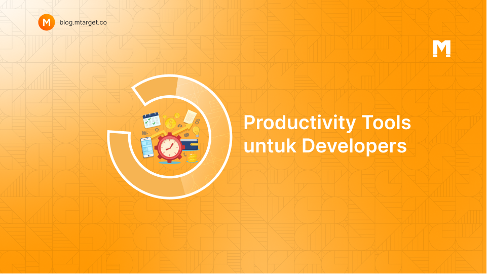 5 Productivity Tools untuk Para Developers