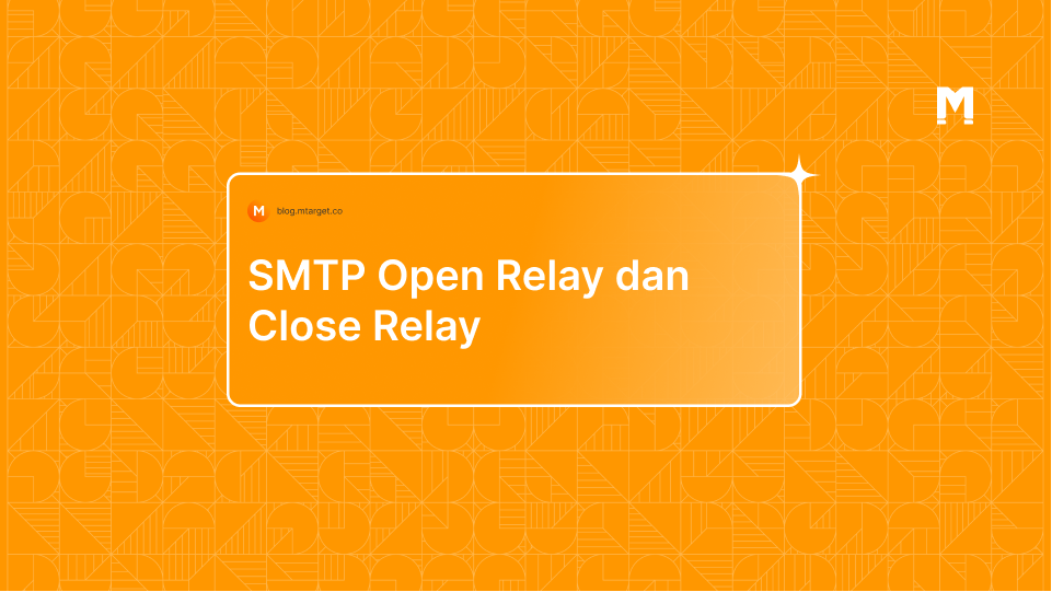 Apa Sih Perbedaan dari SMTP Open Relay dan Close Relay?