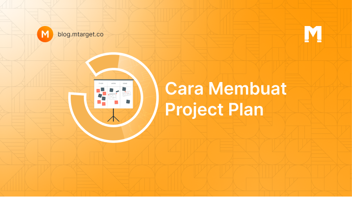 Bagaimana Cara Membuat Project Plan?