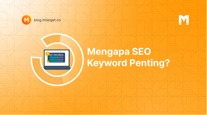 Mengapa SEO Keyword Itu Penting?